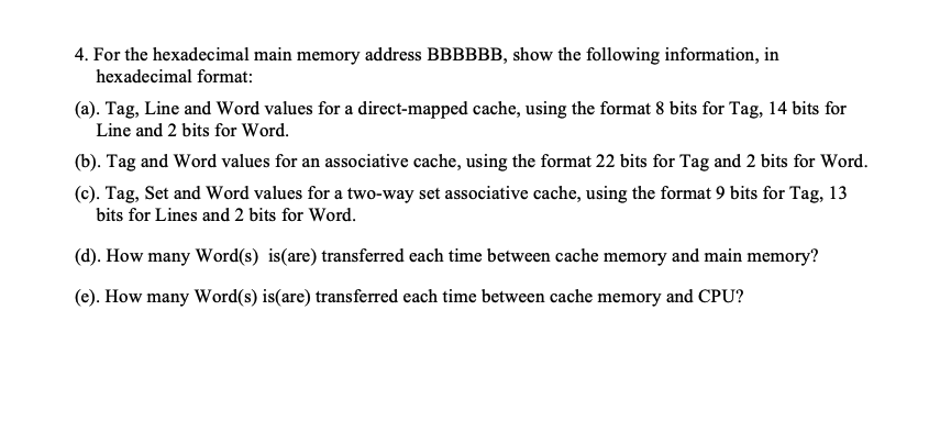 Solved 4. For the hexadecimal main memory address BBBBBB, | Chegg.com