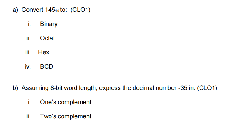 Solved a) Convert 145 10 to: (CLO1) i. Binary ii. Octal iii. | Chegg.com