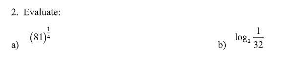 Solved 2. Evaluate: a) (81)41 b) log2321 | Chegg.com
