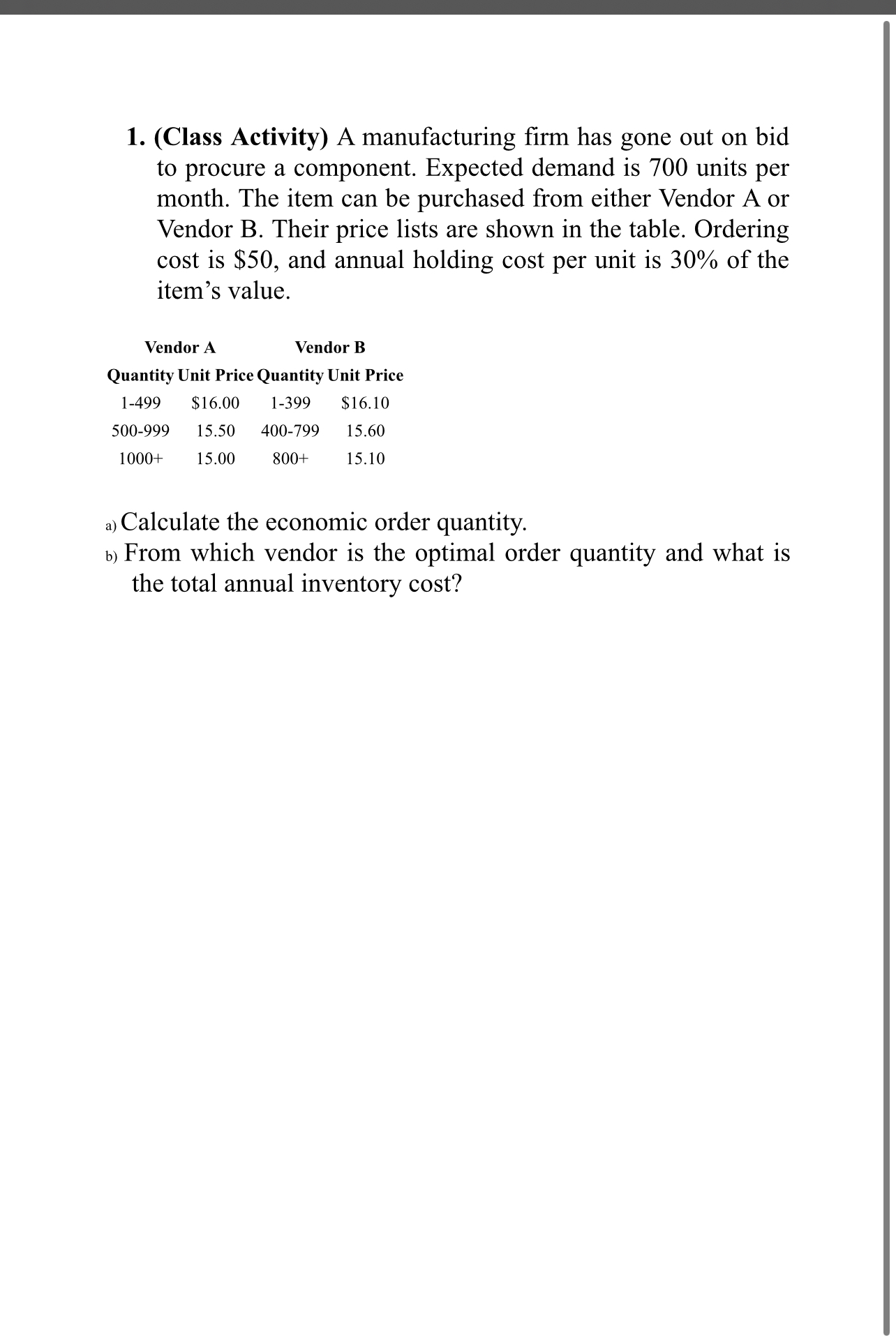 Solved 1. (Class Activity) A manufacturing firm has gone out | Chegg.com