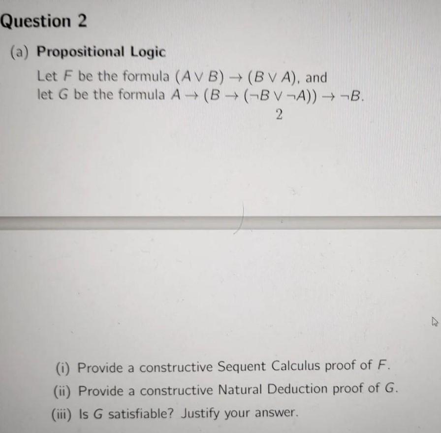Solved Question 2 (a) Propositional Logic Let F be the | Chegg.com