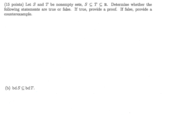 Solved (15 points) Let S and T be nonempty sets, S CT CR. | Chegg.com