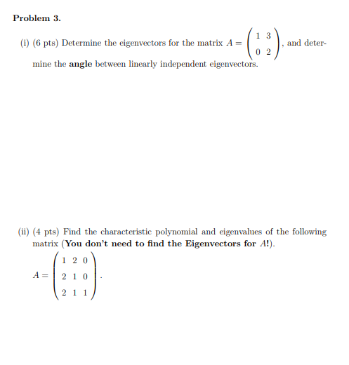 Solved Problem 3. (i) (6 pts) Determine the eigenvectors for | Chegg.com