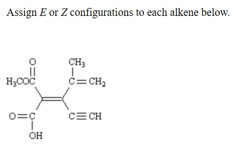 Solved Assign E or Z configurations to each alkene below. | Chegg.com