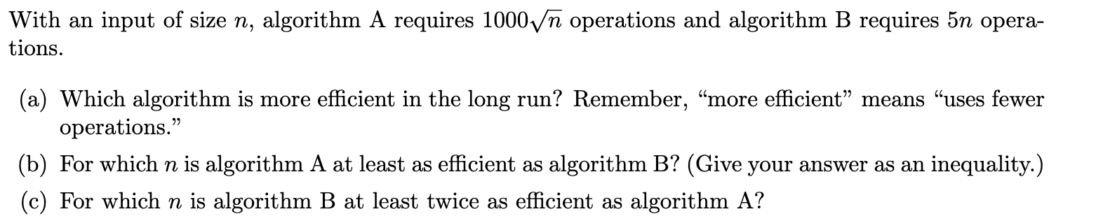 Solved With an input of size n, ﻿algorithm A requires 1000n2 | Chegg.com