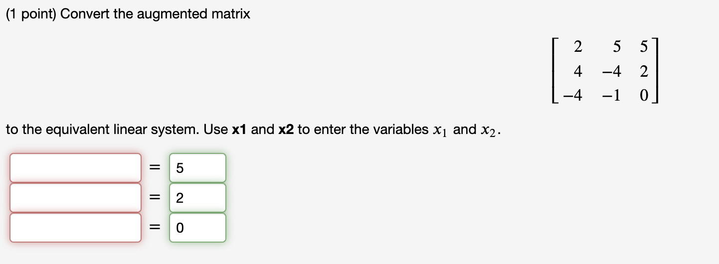 Solved (1 point) Convert the augmented matrix | Chegg.com