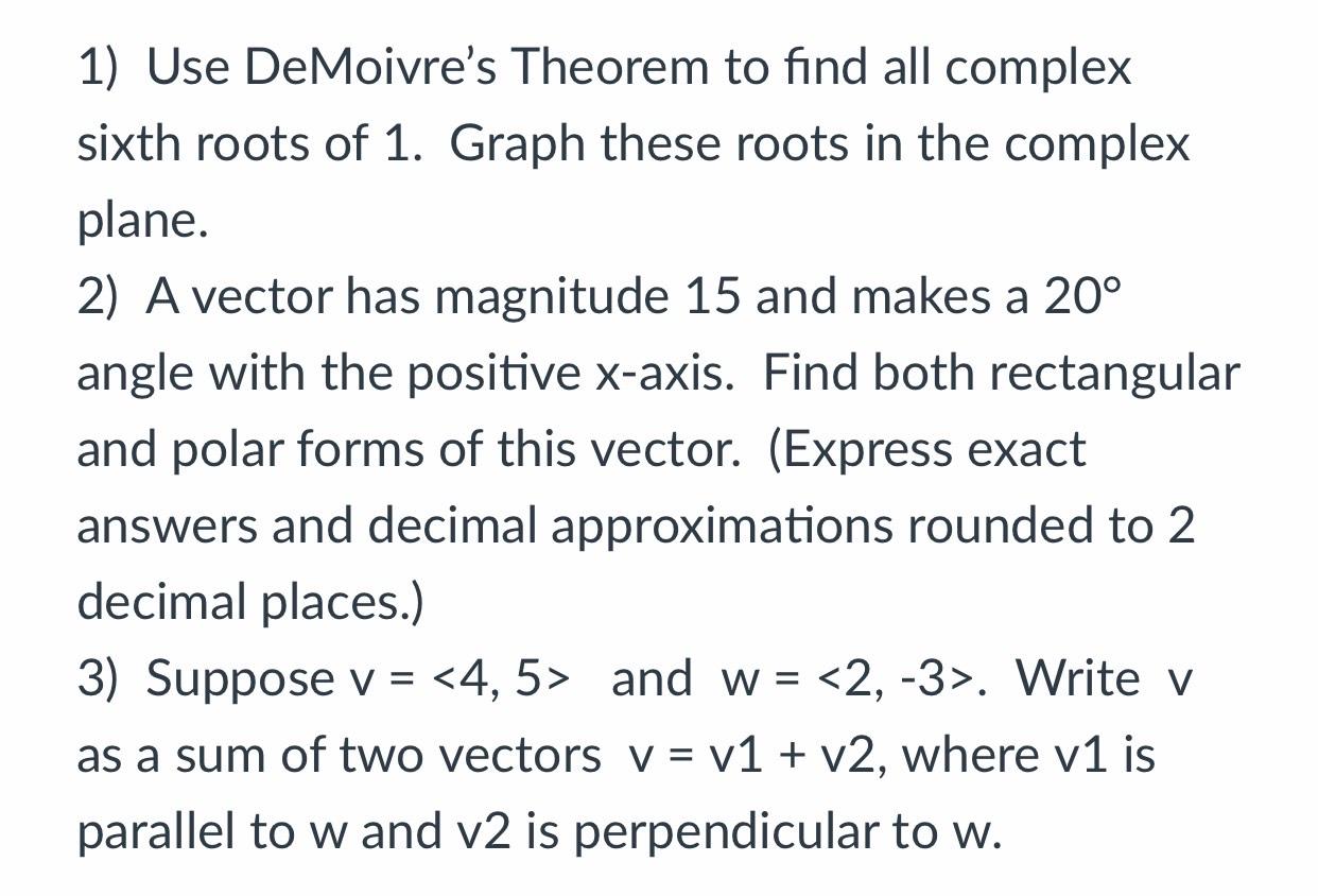 Solved 1) Use DeMoivre's Theorem to find all complex sixth | Chegg.com