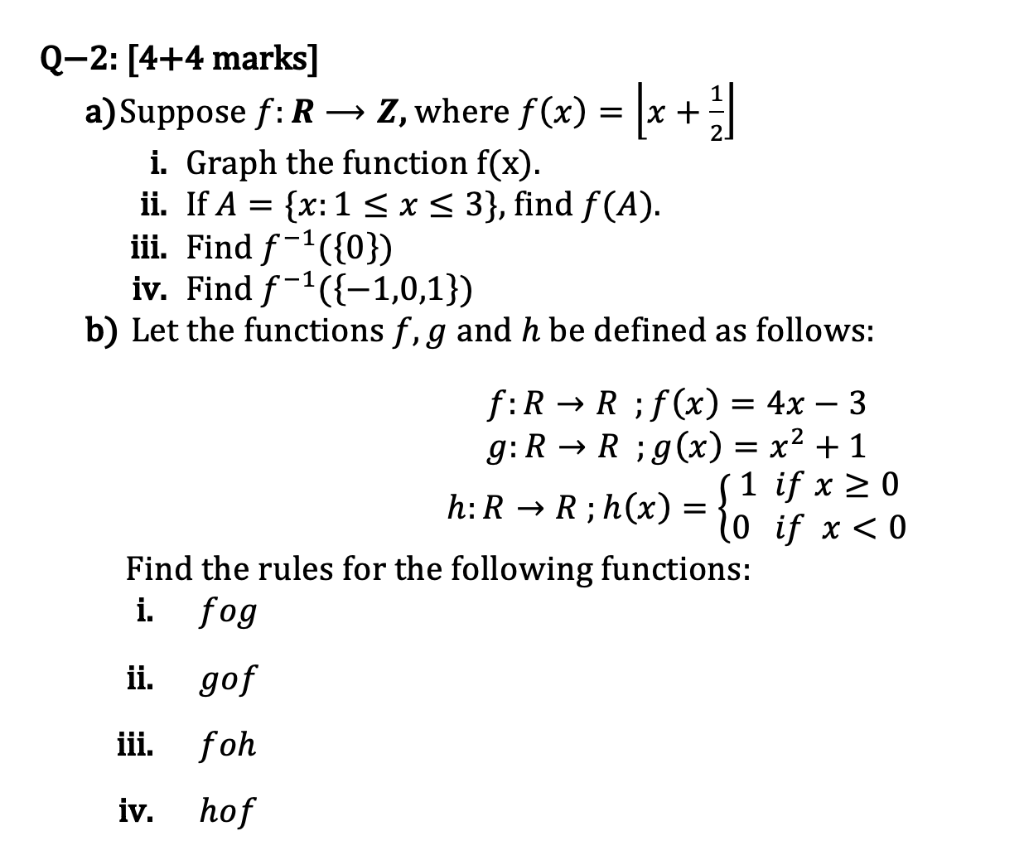 Solved 2-2: [4+4 marks] a) Suppose f:R→Z, where f(x)=⌊x+21⌋ | Chegg.com