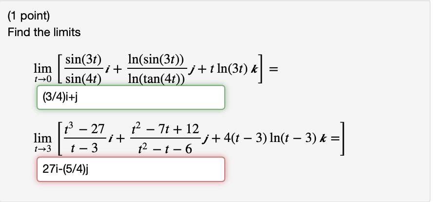 Solved (1 point) Find the limits sin(3) In(sin(3t)) lim i + | Chegg.com