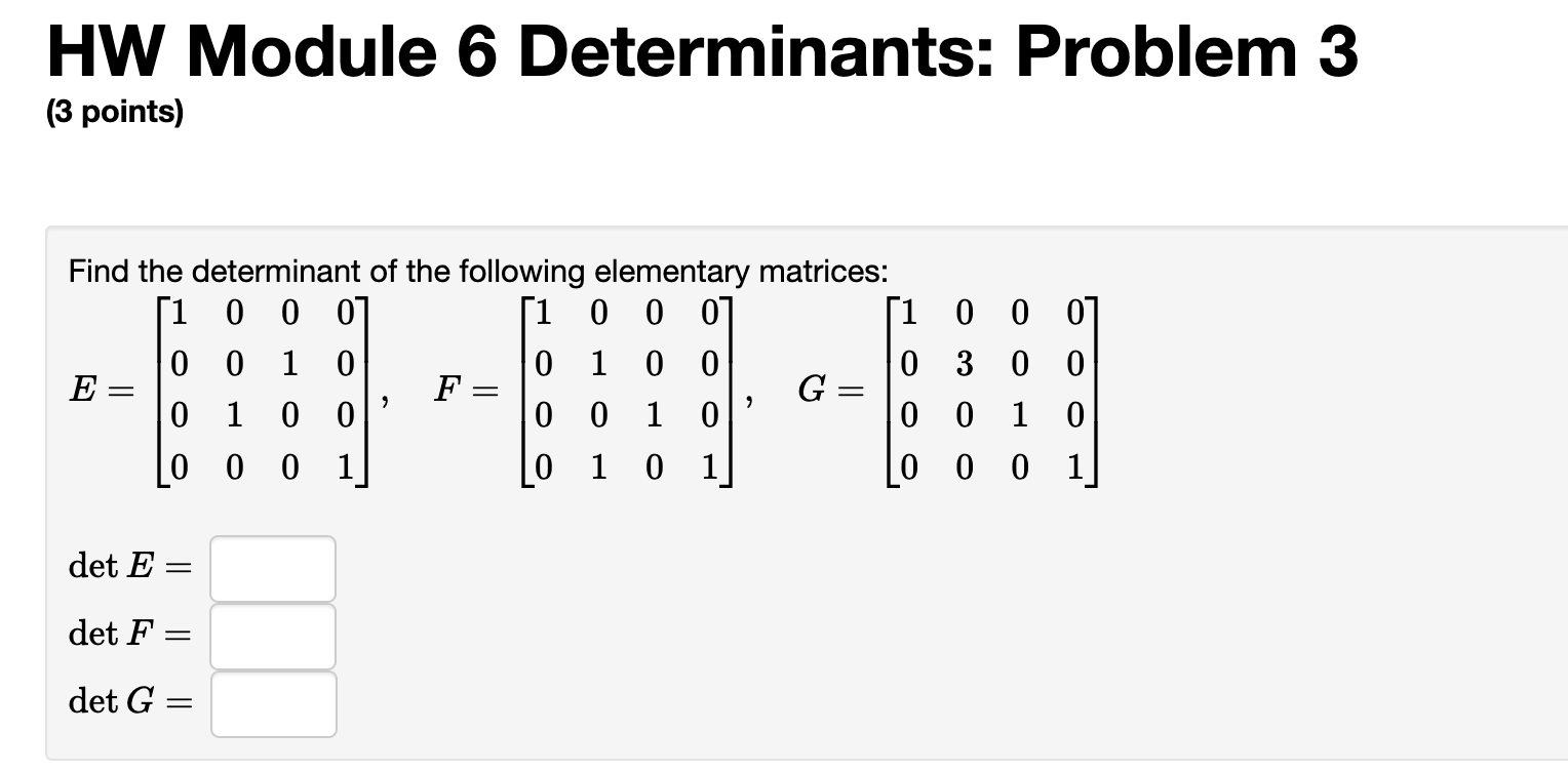 Solved HW Module 6 Determinants: Problem 3 (3 points) Find | Chegg.com