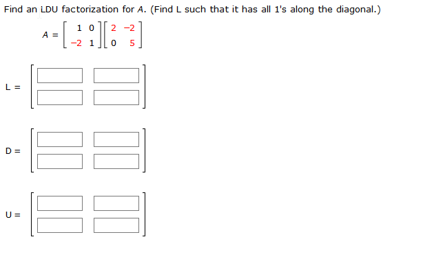 Solved Find an LDU factorization for A. (Find L such that it | Chegg.com