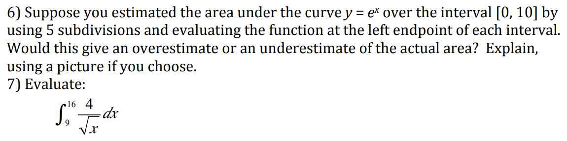 Solved 6) Suppose you estimated the area under the curve y = | Chegg.com
