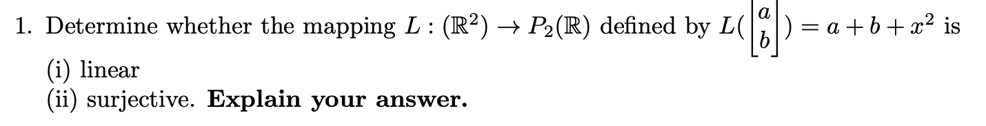 Solved a 1. Determine whether the mapping L: (R) – P2(R) | Chegg.com