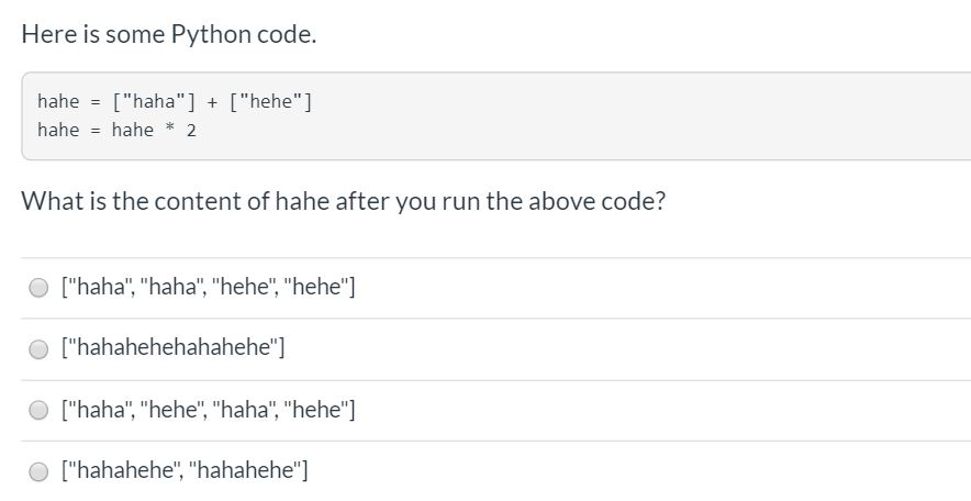 Solved Here is some Python code. hahe = ["haha"] + ["hehe"] | Chegg.com