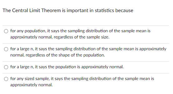 Solved The Central Limit Theorem is important in statistics | Chegg.com