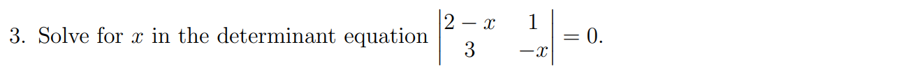 Solved 3. Solve for x in the determinant equation | Chegg.com