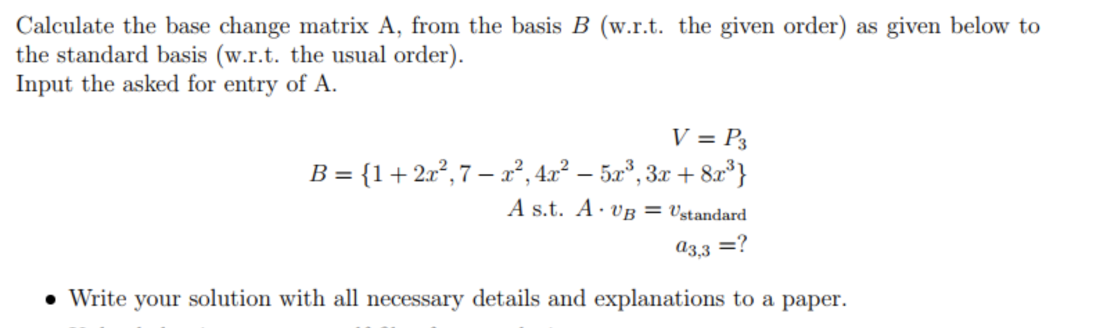 Solved Calculate the base change matrix A, from the basis B | Chegg.com