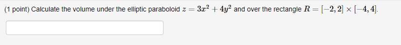 Solved (1 point) Calculate the volume under the elliptic | Chegg.com