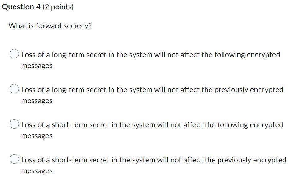 Solved What is forward secrecy? Loss of a long-term secret | Chegg.com
