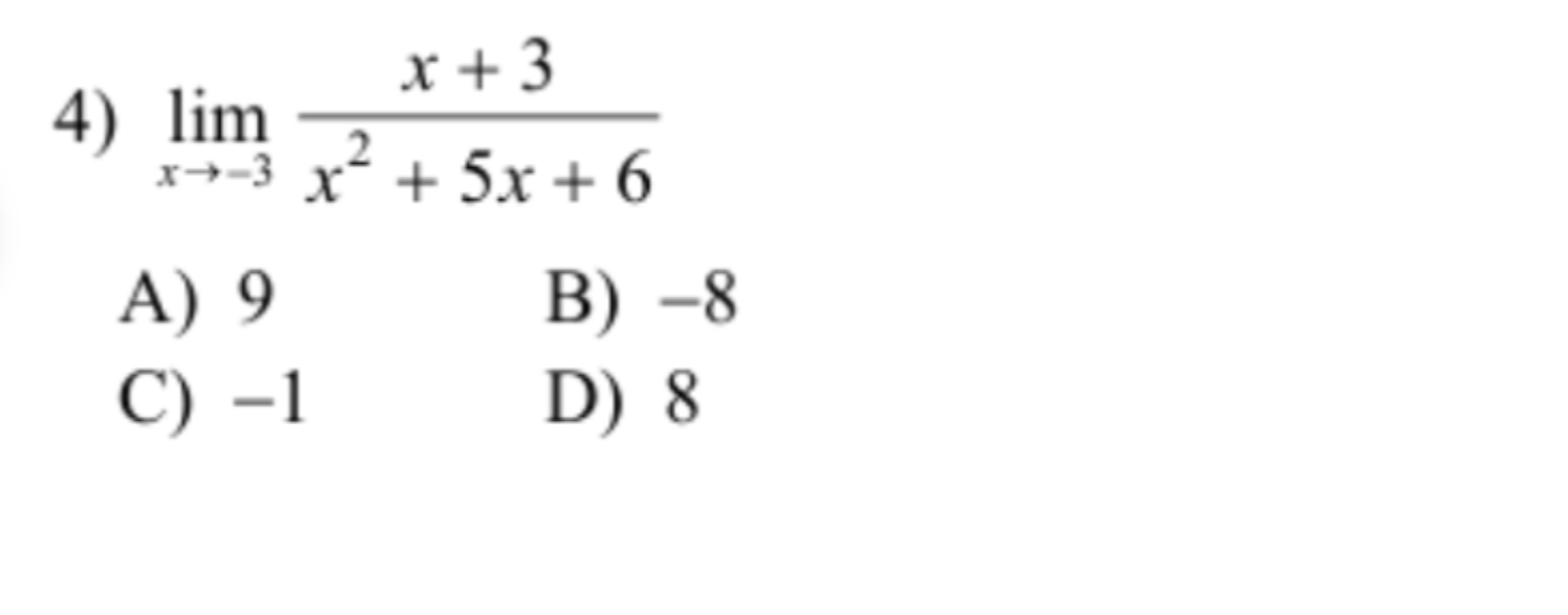 Solved \cup limx→-3x+3x2+5x+6A) 9B) -8C) -1D) 8 | Chegg.com