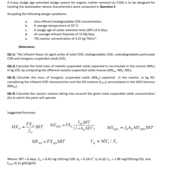 c. e. A 6-day sludge age activated sludge system for | Chegg.com