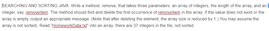 Solved SEARCHING AND SORTING JAVA: Write a method, remove, | Chegg.com