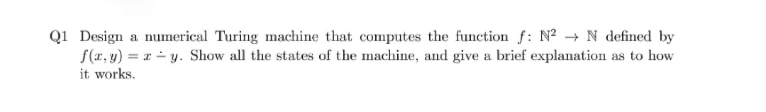 Solved Design a numerical Turing machine that computes the | Chegg.com