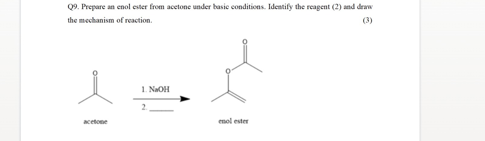 Solved Q9. Prepare an enol ester from acetone under basic | Chegg.com