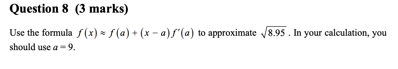 Solved Use the formula f(x)≈f(a)+(x−a)f′(a) to approximate | Chegg.com