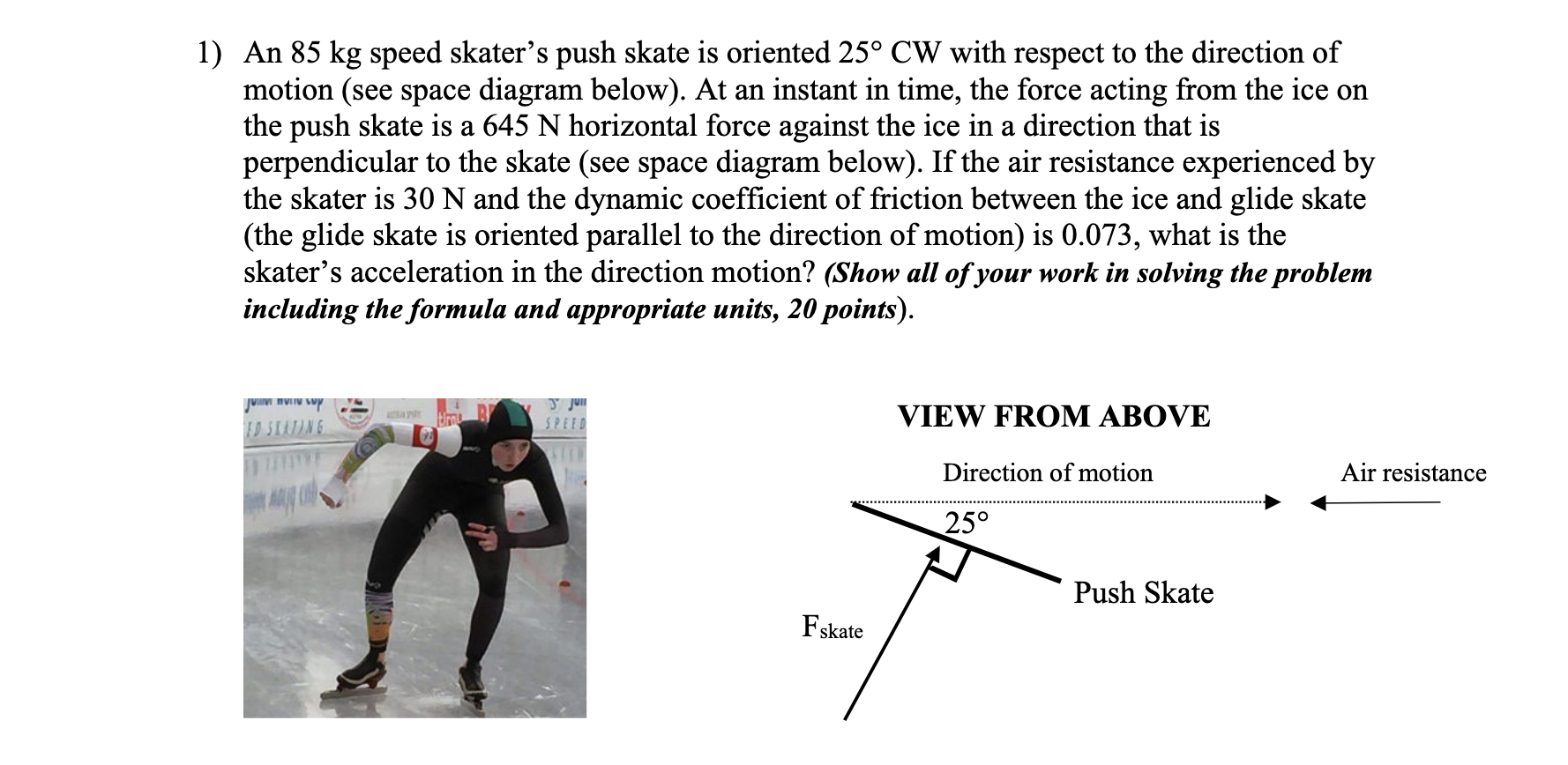 Solved 1) An 85 kg speed skater’s push skate is oriented 25° | Chegg.com