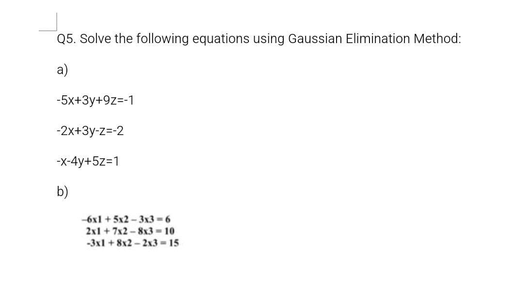 Solved Q5. Solve the following equations using Gaussian | Chegg.com
