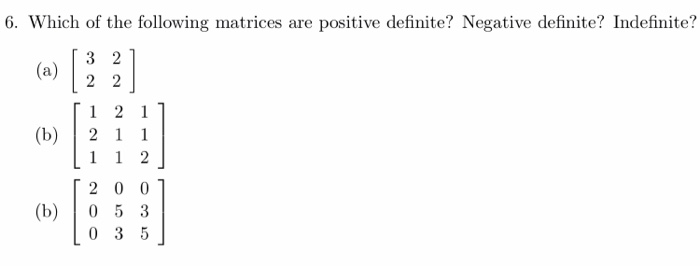 Solved 6. Which of the following matrices are positive | Chegg.com