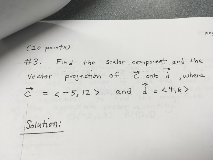 Solved Find the Scalar component and the vector projection | Chegg.com