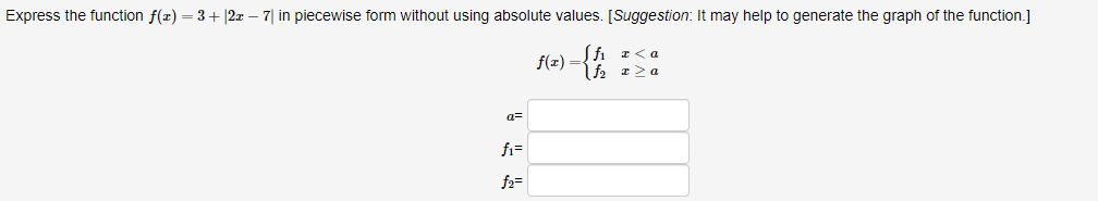 Solved Express the function f(x)=3+∣2x−7∣ in piecewise form | Chegg.com