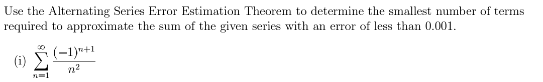 Solved Use the Alternating Series Error Estimation Theorem | Chegg.com