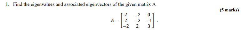 Solved 1 Find The Eigenvalues And Associated Eigenvectors