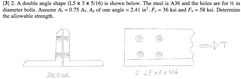 Solved [3] 2. A double angle shape (L5 x 3 x 5/16) is shown | Chegg.com