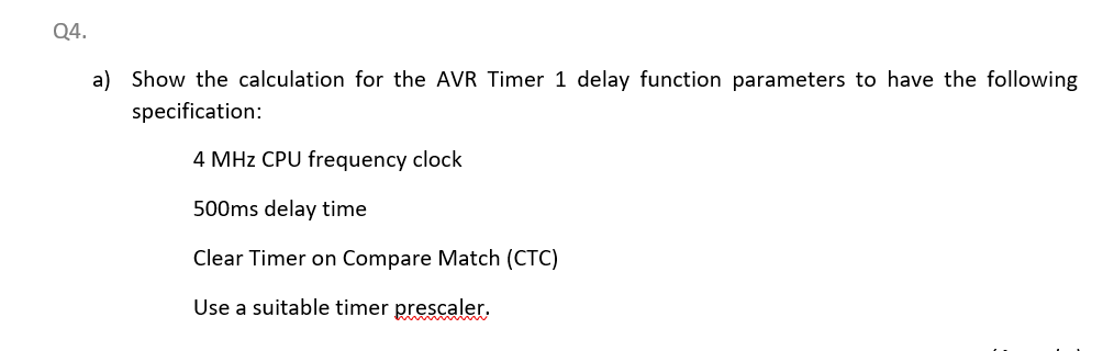 Solved Q4. a) Show the calculation for the AVR Timer 1 delay | Chegg.com