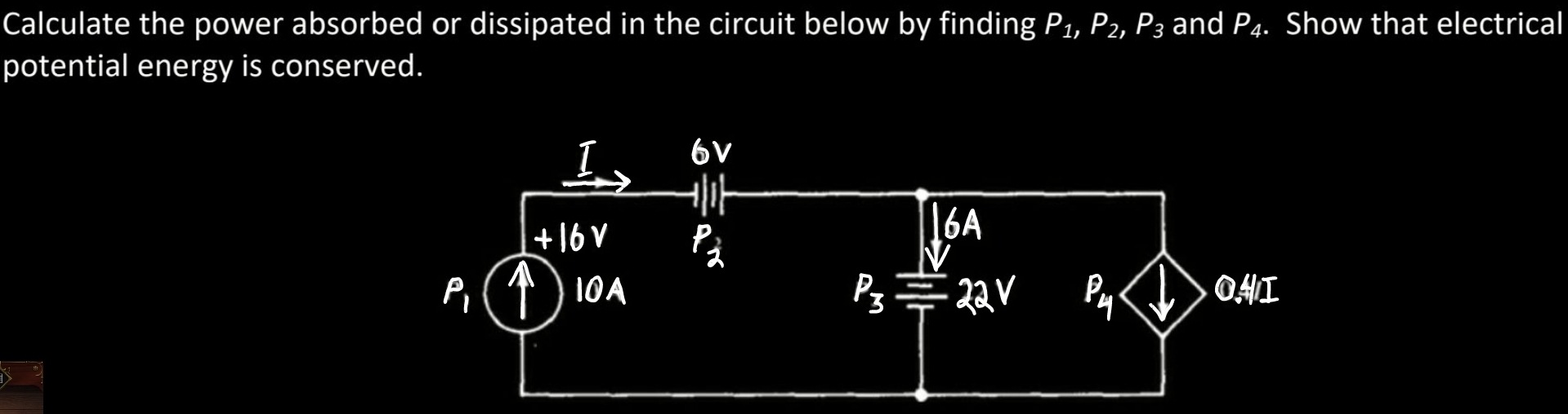 Solved Calculate the power absorbed or dissipated in the | Chegg.com