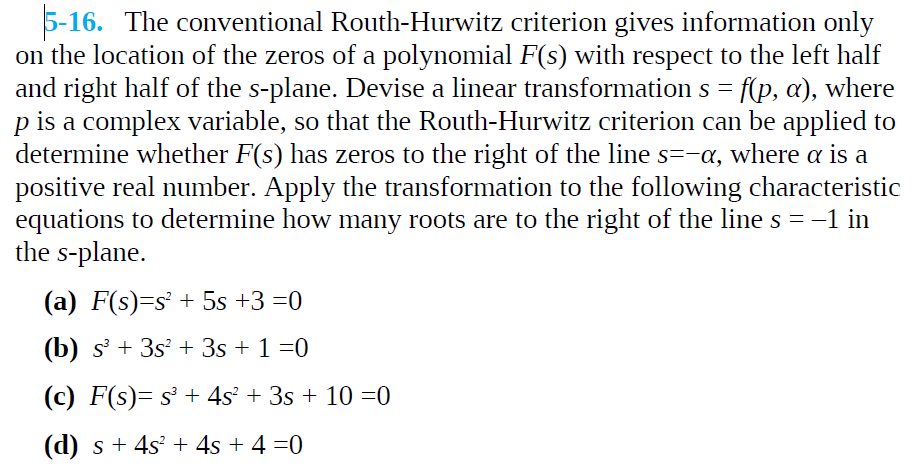 Solved 5-16. The conventional Routh-Hurwitz criterion gives | Chegg.com