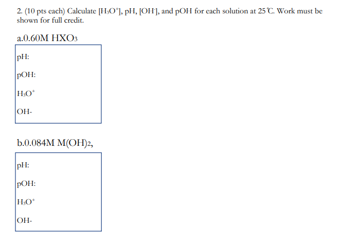 Solved 2. (10 pts each) Calculate [H30*), pH, [OH], and pOH | Chegg.com