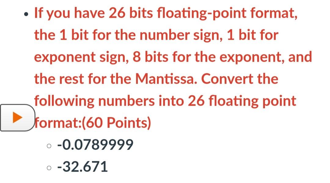 Solved - If you have 26 bits floating-point format, the 1 | Chegg.com