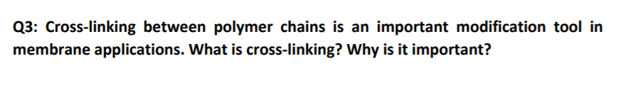 Solved Q3: Cross-linking between polymer chains is an | Chegg.com