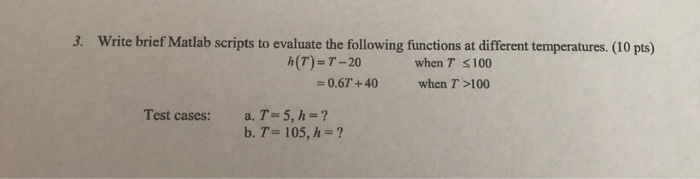 Solved 3. Write brief Matlab scripts to evaluate the | Chegg.com