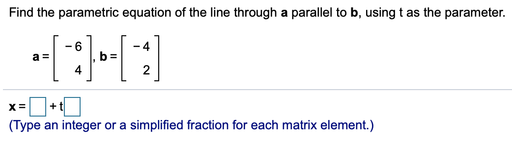 Solved Find the parametric equation of the line through a | Chegg.com