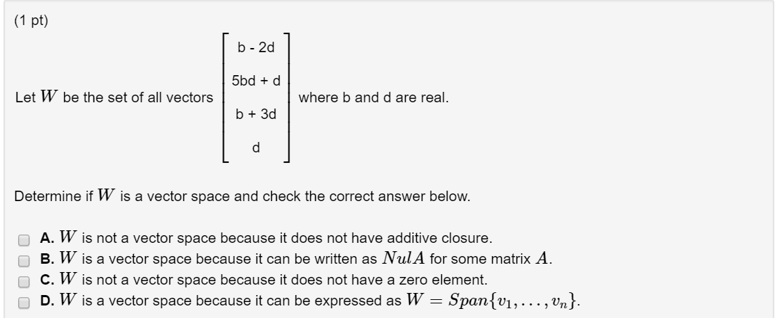 Solved (1 pt) b-2d 5bd + d Let W be the set of all vectors | Chegg.com