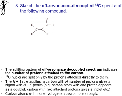 Solved 8. Sketch the off-resonance-decoupled 13C spectra of | Chegg.com