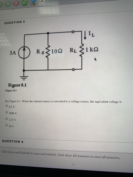 Solved A QUESTION 5 100 1 kQ RL R s 3A Figure 8.1 Figure 8.1 | Chegg.com