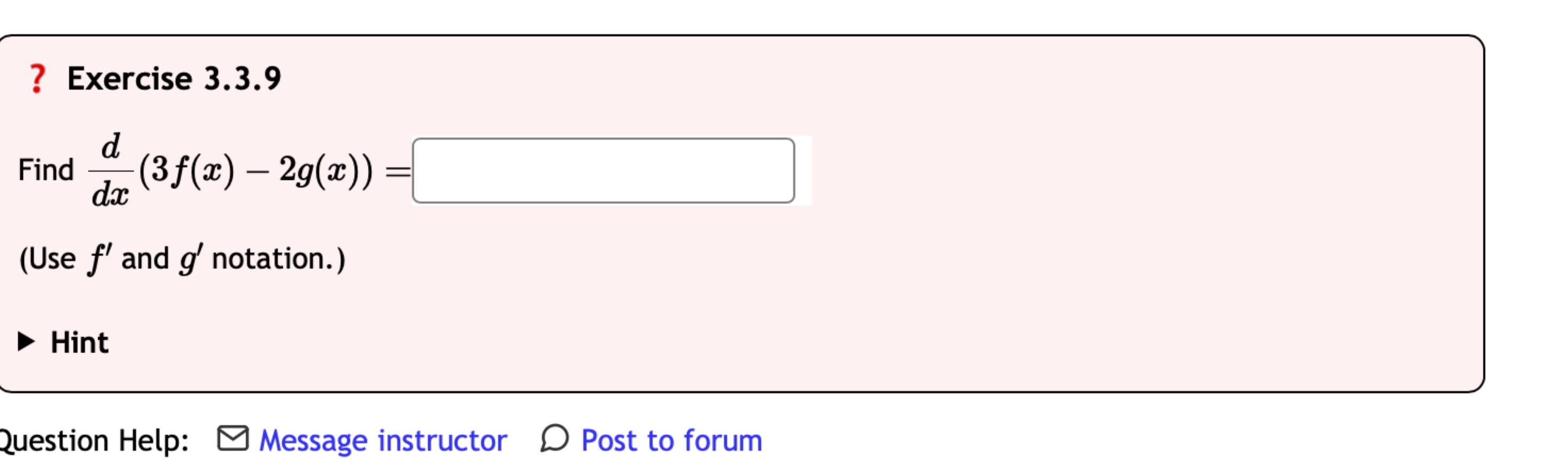 Solved ? ﻿Exercise 3.3.9Find ddx(3f(x)-2g(x))=(Use f' ﻿and | Chegg.com