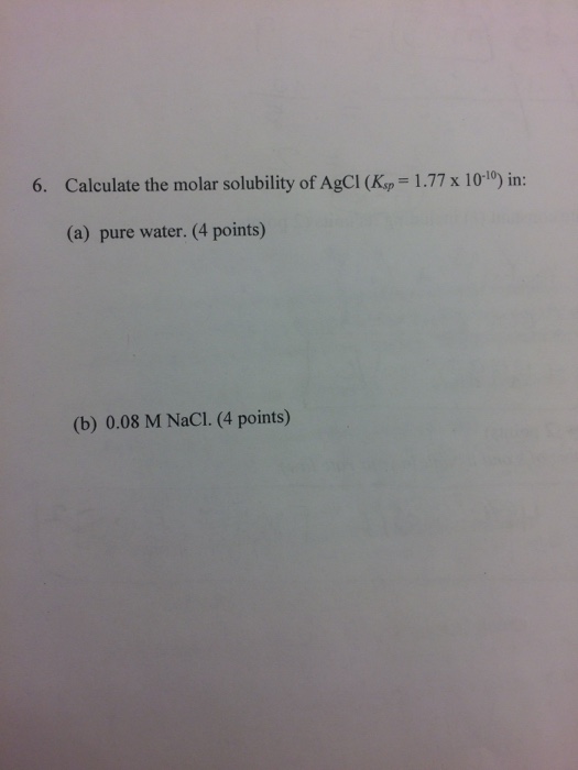 Solved 6. Calculate the molar solubility of AgCl (Kp = 1.77 | Chegg.com
